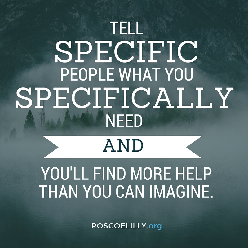 How to Get the Help You Need | Roscoe Lilly